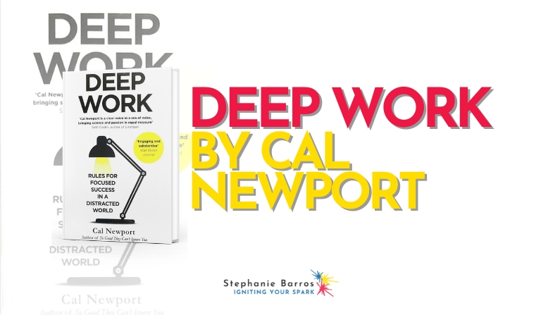 Deep Work by Cal Newport | Stephanie Barros