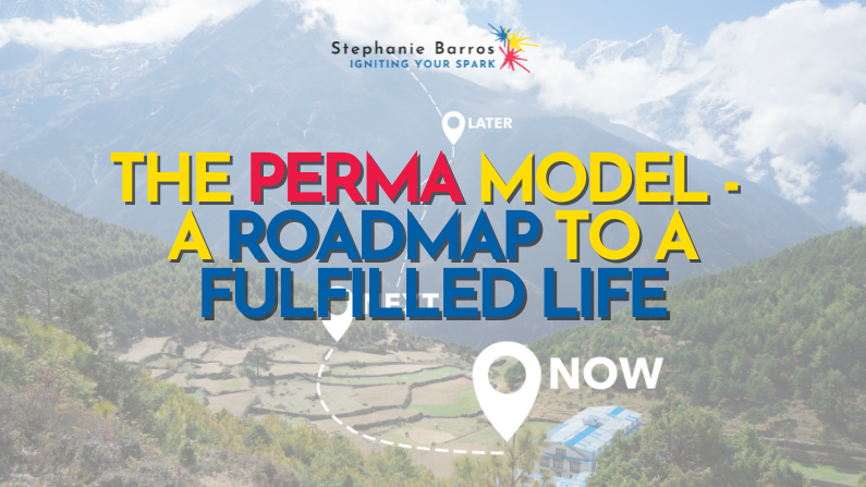 The PERMA Model: Your Path to High Performance & Fulfillment